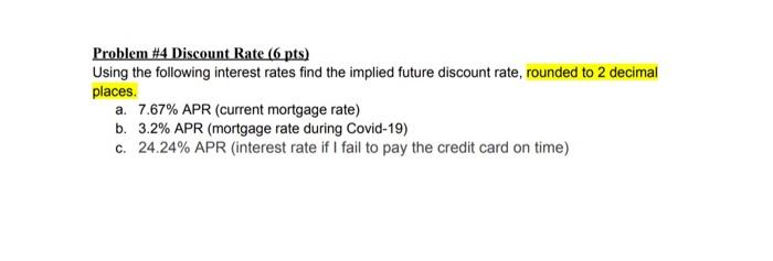 Solved Problem \#4 Discount Rate ( 6 pts) Using the | Chegg.com