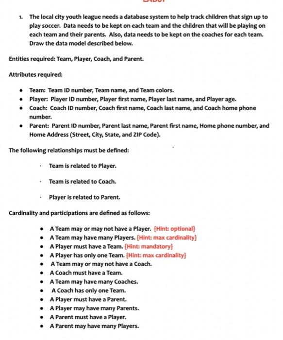 Solved 1. The local city youth league needs a database | Chegg.com