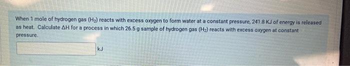 Solved when 1 mole of hydrogen gas reacts with excess oxygen | Chegg.com