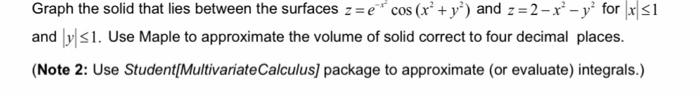 Solved Graph the solid that lies between the surfaces | Chegg.com