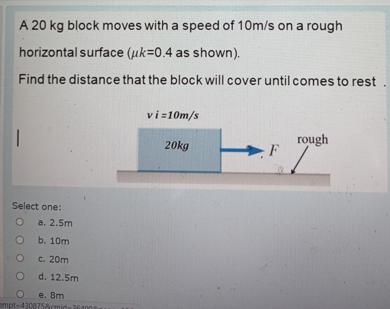 Solved A 20kg ﻿block moves with a speed of 10ms ﻿on a rough | Chegg.com
