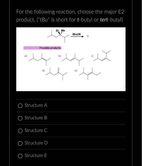 Solved For the following reaction, choose the major E2 | Chegg.com