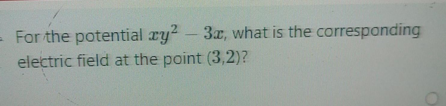 Solved For the potential ry2 – 3.r, what is the | Chegg.com