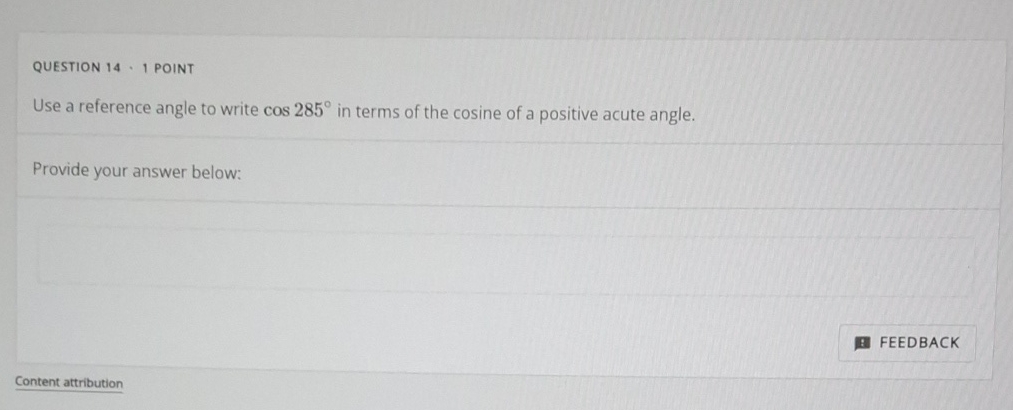 Solved QUESTION 14 - 1 ﻿POINTUse a reference angle to write | Chegg.com