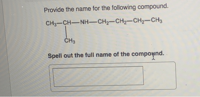 Solved Provide the name for the following compound. | Chegg.com