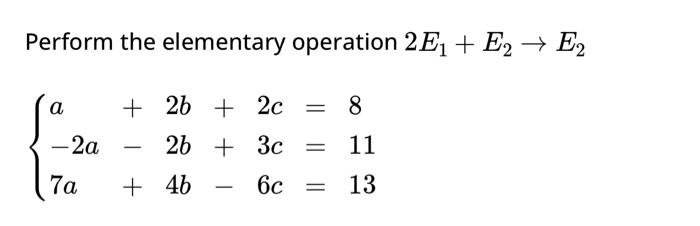 Solved Perform the elementary operation 2E1+E2→E2 | Chegg.com
