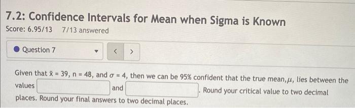 Solved 7.2: Confidence Intervals for Mean when Sigma is | Chegg.com