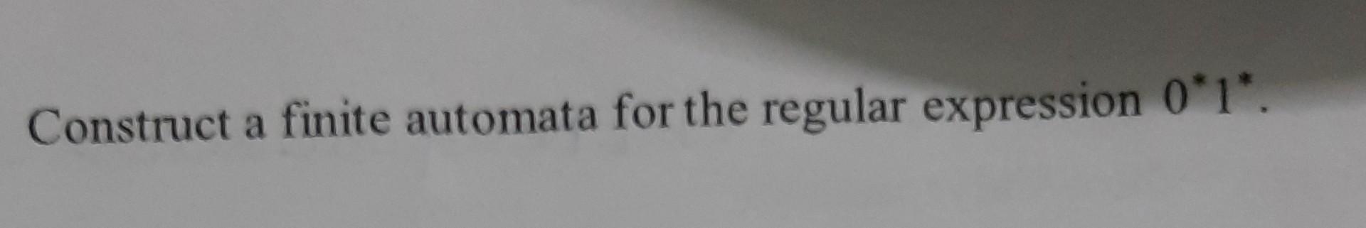 Solved Construct a finite automata for the regular | Chegg.com