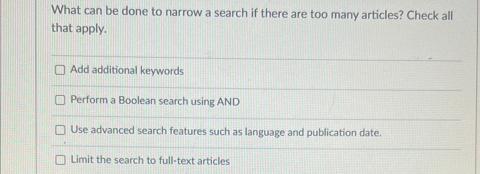 What can be done to narrow a search if there are too | Chegg.com
