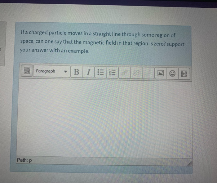 Solved If a charged particle moves in a straight line | Chegg.com