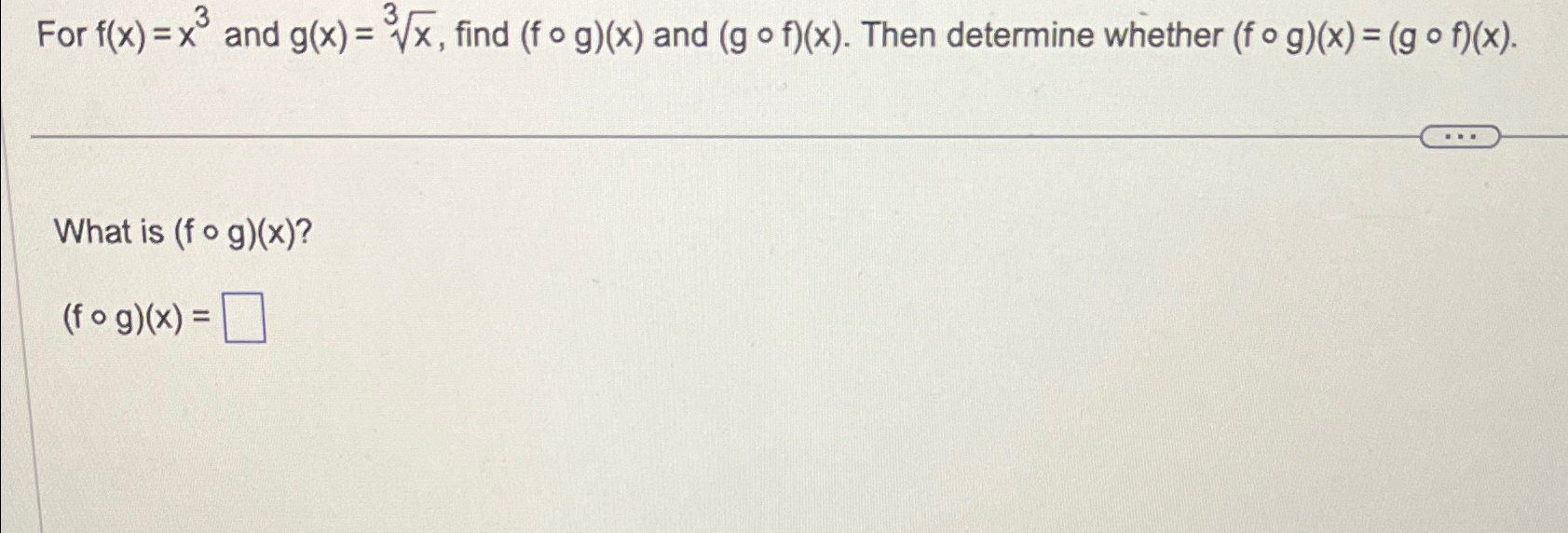 Solved For f(x)=x3 ﻿and g(x)=x3, ﻿find (f@g)(x) ﻿and | Chegg.com