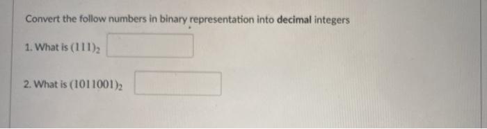 Solved Convert the follow numbers in binary representation | Chegg.com