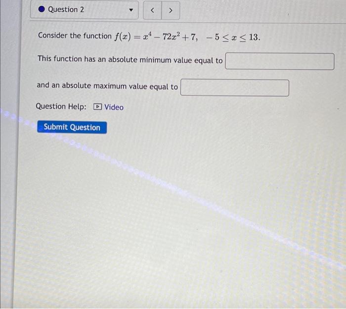 Solved Consider the function f(x)=x4−72x2+7,−5≤x≤13. This | Chegg.com