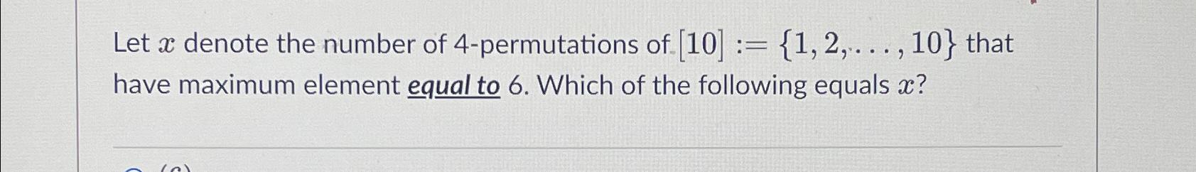 Solved Let x ﻿denote the number of 4-permutations of | Chegg.com