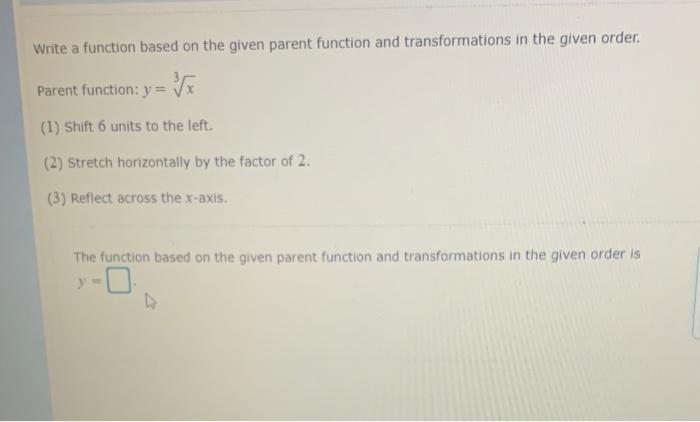 Solved Write a function based on the given parent function | Chegg.com