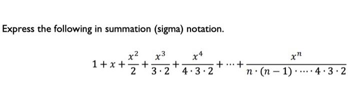 Solved Express the following in summation (sigma) notation. | Chegg.com