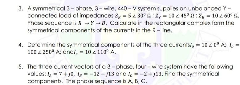 Solved 3. A symmetrical 3 - phase, 3 - wire, 440−V system | Chegg.com