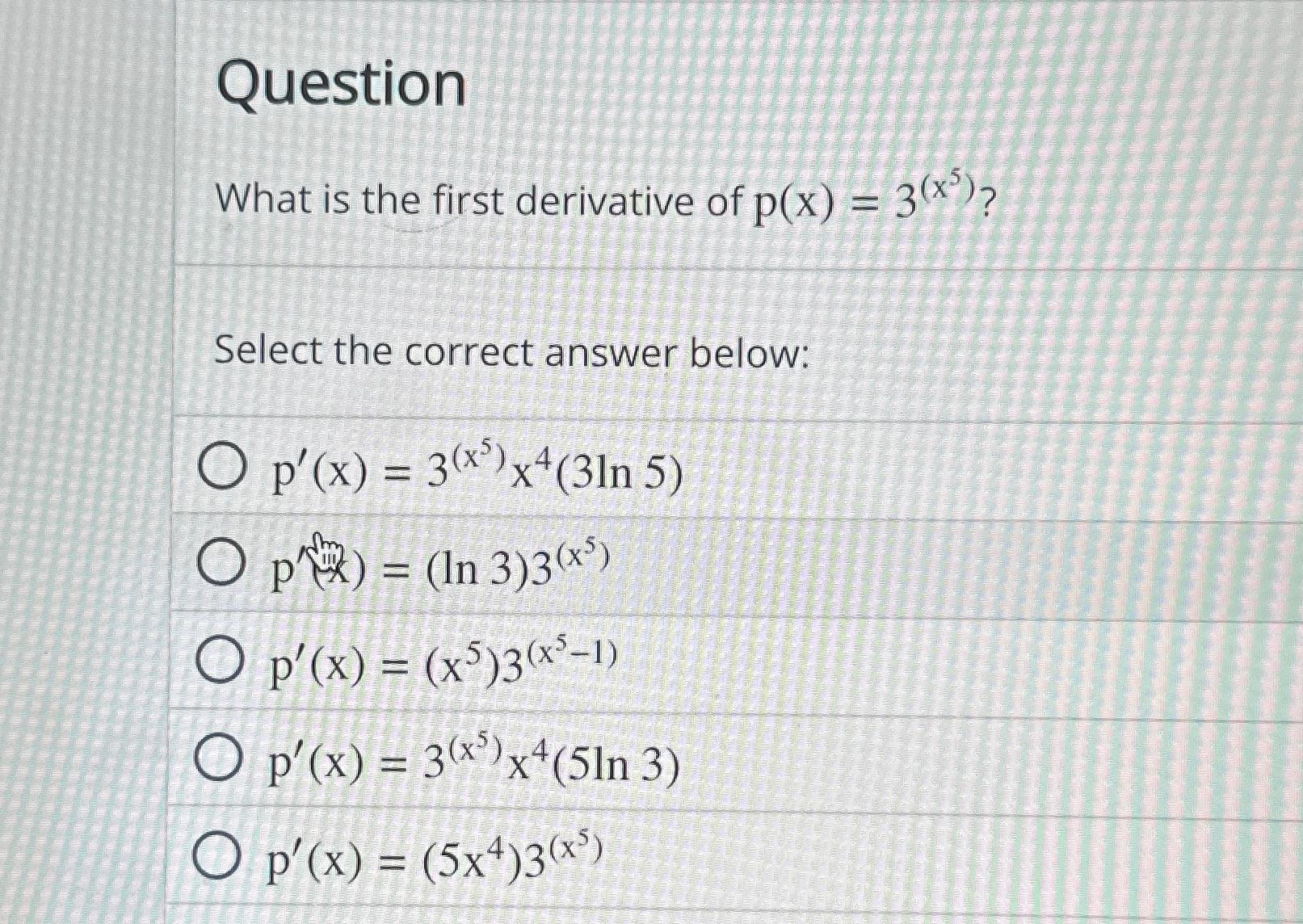 Solved QuestionWhat is the first derivative of | Chegg.com