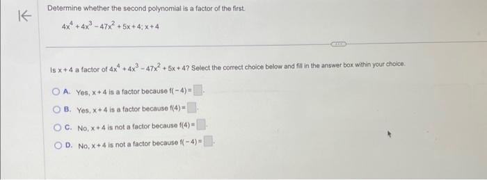Solved Determine whether the second polynomial is a factor | Chegg.com