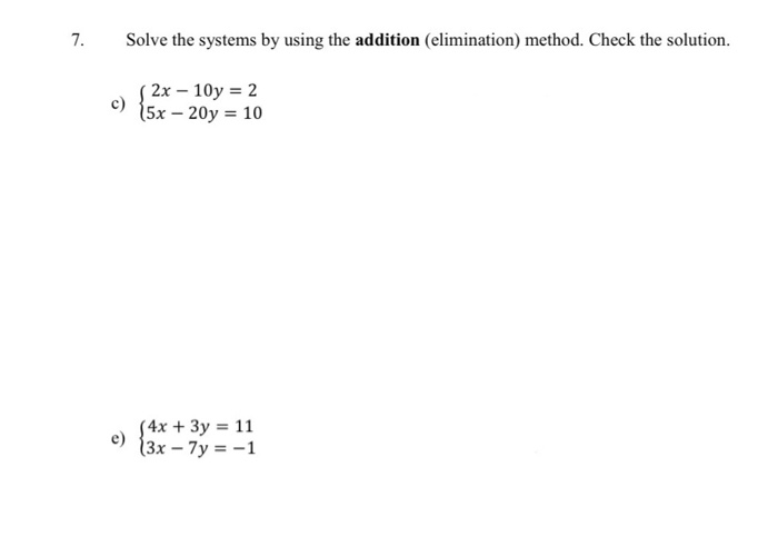 Solved 7. Solve the systems by using the addition | Chegg.com