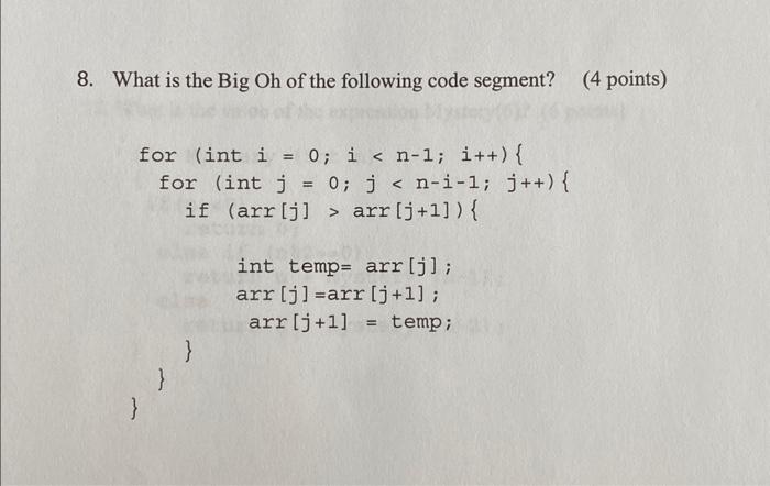 Solved 8. What is the Big Oh of the following code segment? | Chegg.com