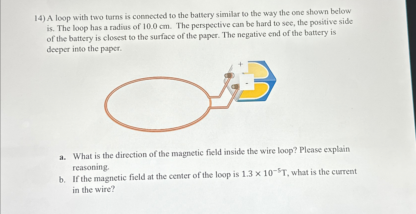 Solved A loop with two turns is connected to the battery | Chegg.com