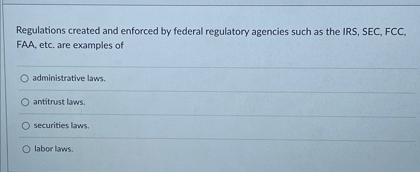 Solved Regulations created and enforced by federal | Chegg.com