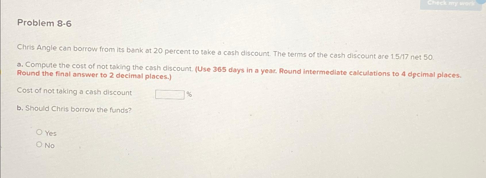 Solved Problem 8-6Chris Angle can borrow from its bank at 20 | Chegg.com