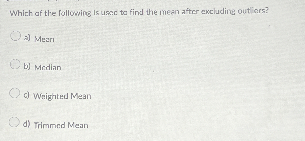 Solved Which of the following is used to find the mean after | Chegg.com