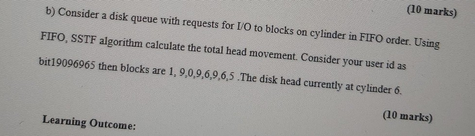 Solved b) Consider a disk queue with requests for I/O to | Chegg.com