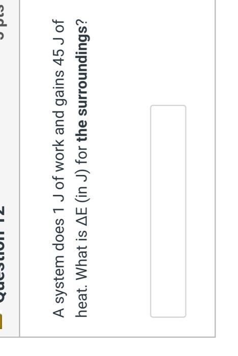 Solved A system does 1 J of work and gains 45 J of heat. | Chegg.com