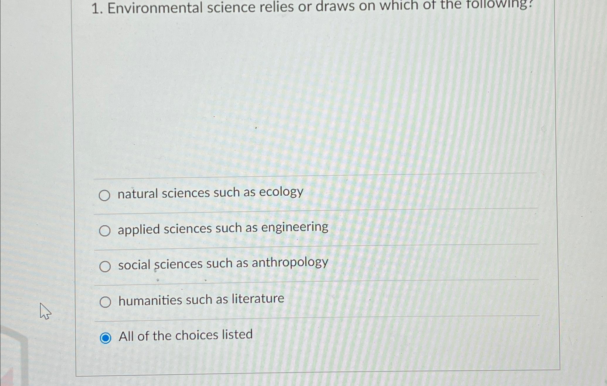 Solved Environmental science relies or draws on which of the | Chegg.com