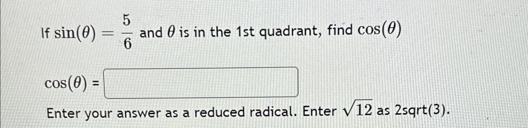 Solved If sin(θ)=56 ﻿and θ ﻿is in the 1 ﻿st quadrant, find | Chegg.com