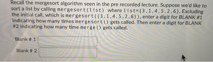 Solved Recall the mergesort algorithm seen in the pre | Chegg.com
