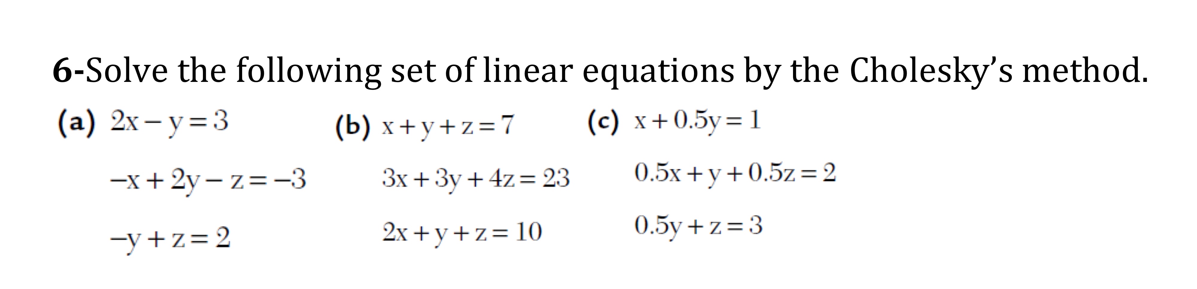 Solved 6-Solve the following set of linear equations by the | Chegg.com