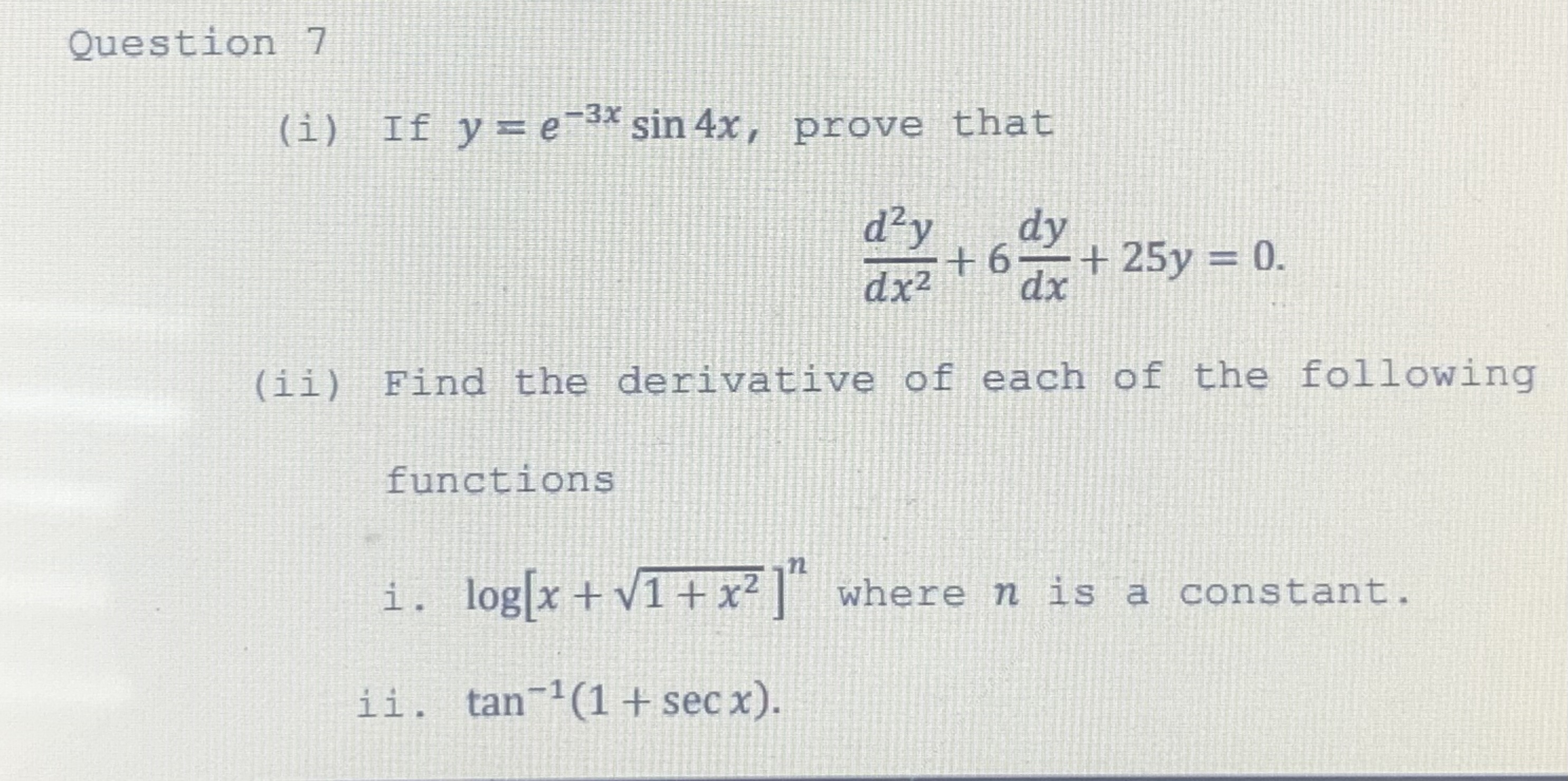 Solved Question 7(i) ﻿If y=e-3xsin4x, ﻿prove | Chegg.com