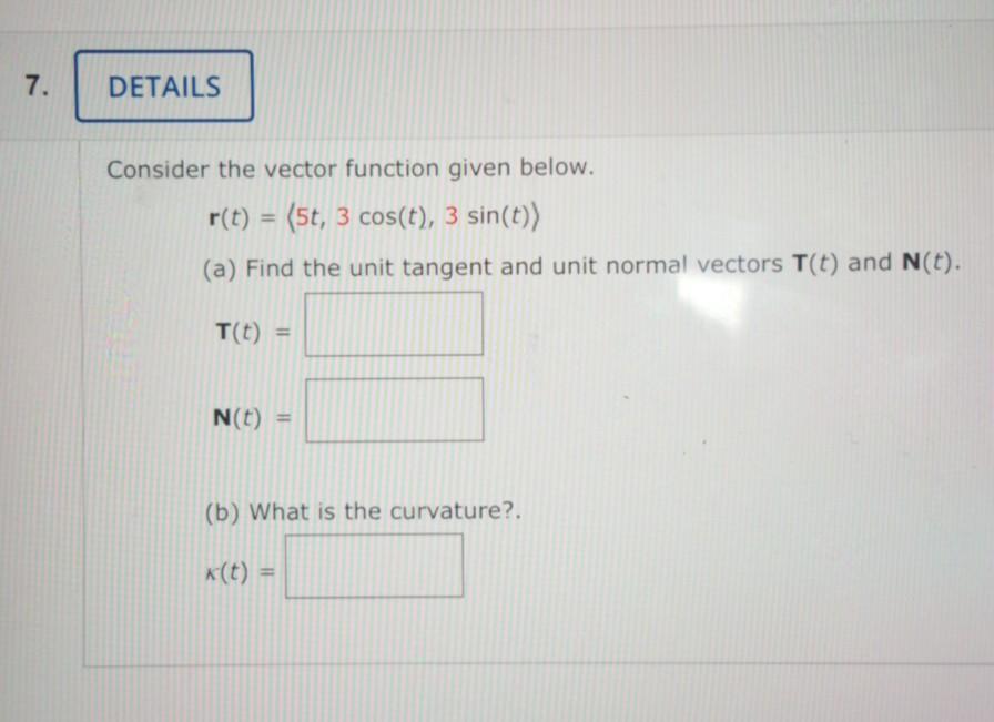 Solved 7. DETAILS Consider the vector function given below. | Chegg.com