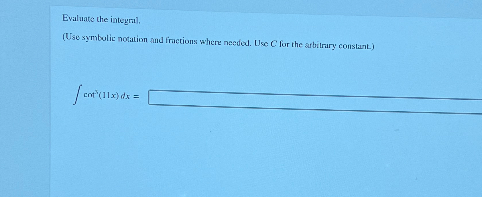 Solved Evaluate the integral.(Use symbolic notation and | Chegg.com