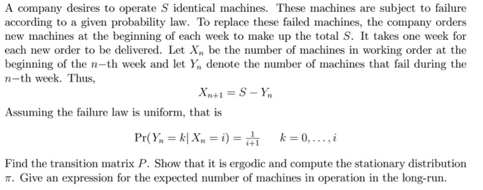A company desires to operate S identical machines. | Chegg.com