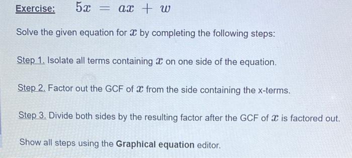 Solved Exercise: 5x=ax+w Solve the given equation for x by | Chegg.com