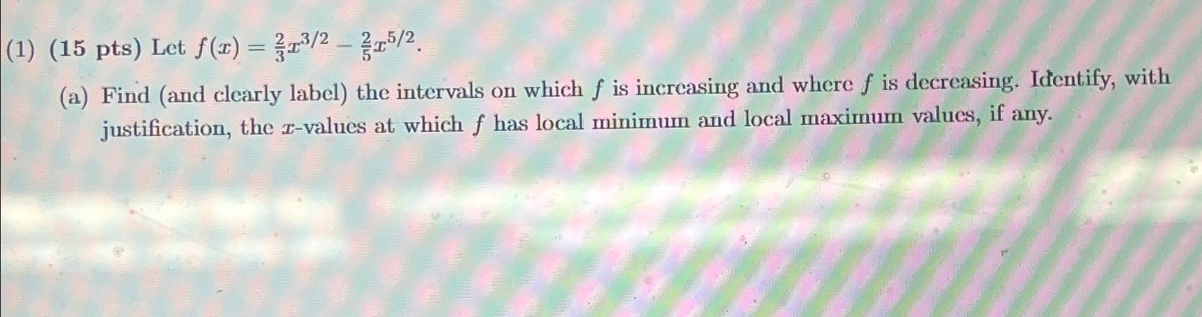 Solved (1) (15 ﻿pts) ﻿Let f(x)=23x32-25x52.(a) ﻿Find (and | Chegg.com