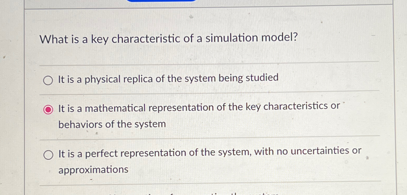 Solved What is a key characteristic of a simulation model?It | Chegg.com