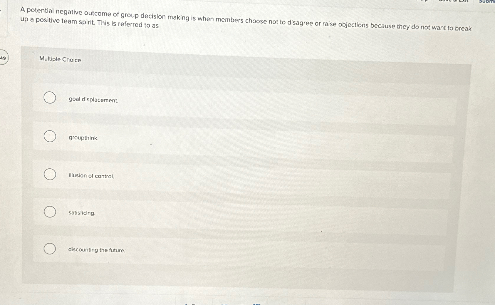 Solved A potential negative outcome of group decision making | Chegg.com