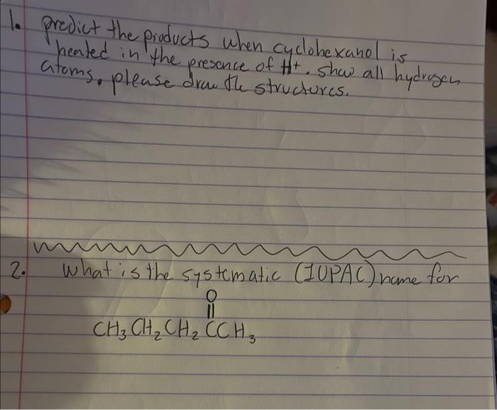 Solved predict the pioducts when cyclohexanol is heated in | Chegg.com