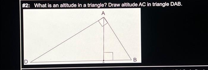 Solved # 2: What is an altitude in a triangle? Draw altitude | Chegg.com