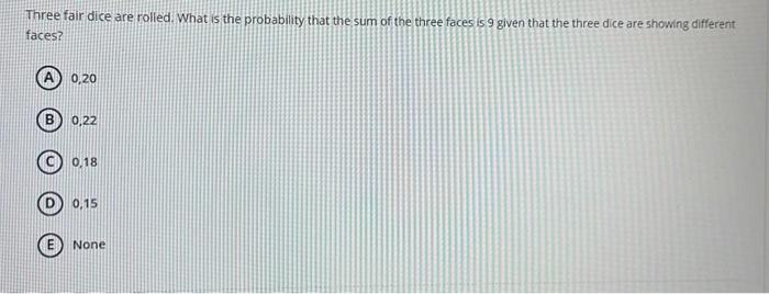 Solved Three fair dice are rolled. What is the probability | Chegg.com