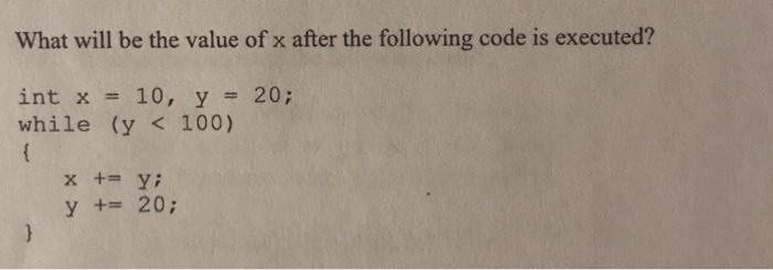 Solved What will be the value of x after the following code | Chegg.com
