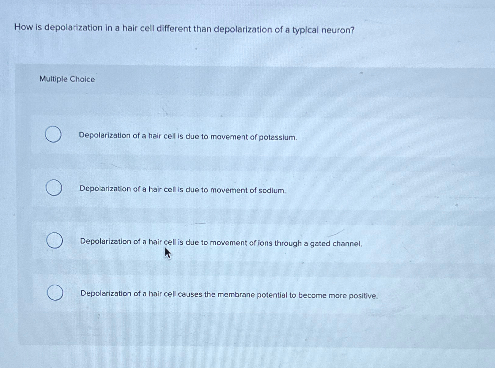 Solved How Is Depolarization In A Hair Cell Different Than