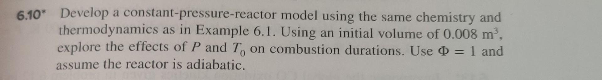 Solved Develop a constant-pressure-reactor model using the | Chegg.com