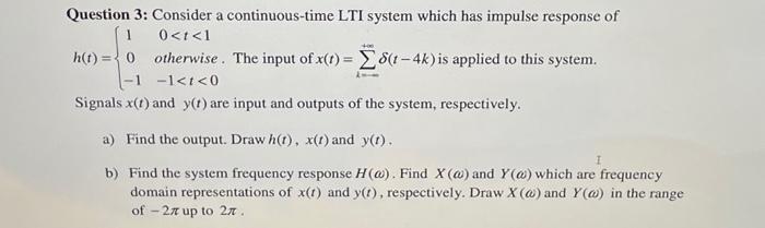 Solved Question 3: Consider a continuous-time LTI system | Chegg.com